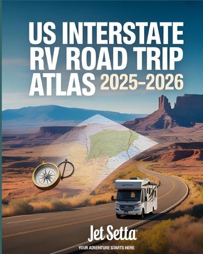 US Interstate RV Road Trip Atlas 2025-2026 by Jet Setta | Waterstones