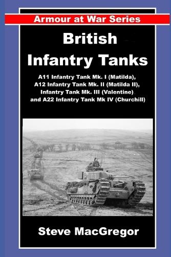 British Infantry Tanks by Steve MacGregor | Waterstones