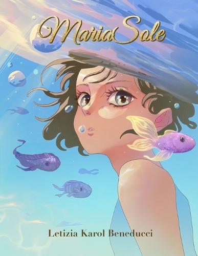 MariaSole by Gaia Bruno, Letizia Karol Beneducci | Waterstones