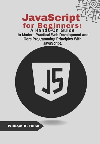 JavaScript for Beginners by William K Dunn | Waterstones
