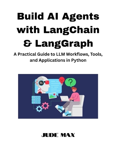 Build AI Agents with LangChain & LangGraph by Jude Max | Waterstones