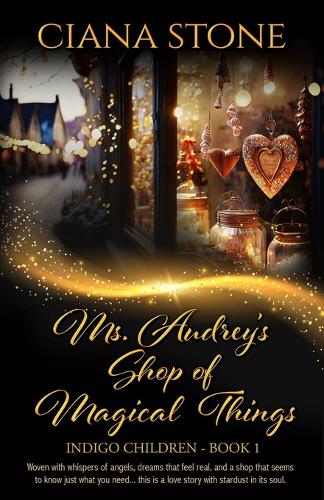 Ms. Audrey's Shop of Magical Things by Syneca Featherstone, Ciana Stone ...