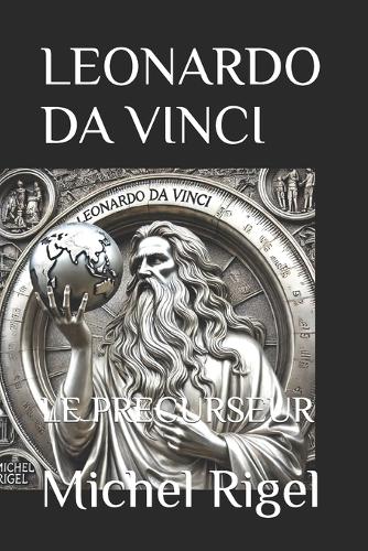 Leonardo Da Vinci by Michel Rigel | Waterstones
