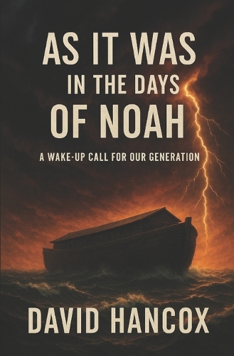 As It Was in the Days of Noah by David Hancox | Waterstones