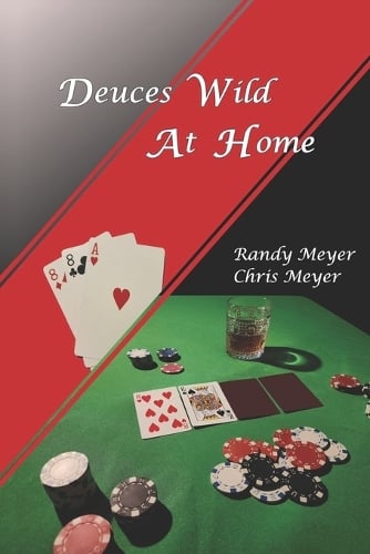 Deuces Wild At Home by Christian Kyle Meyer, Randy John Meyer | Waterstones