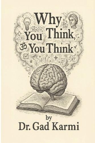 Why you think, you think by Gad Karmi | Waterstones