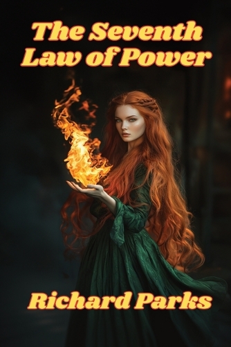 The Seventh Law of Power by Richard Parks | Waterstones