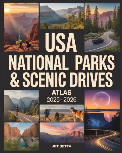 USA National Parks & Scenic Drives Atlas 2025-2026 by Jet Setta ...