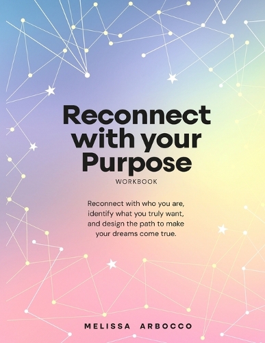 Reconnect with Your Purpose by Melissa Arbocco | Waterstones
