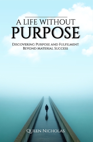A Life Without Purpose by Queen Nicholas | Waterstones