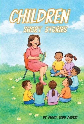 Children Short Stories by Peggy Todd Dauzat | Waterstones