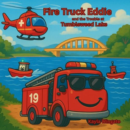 Fire Truck Eddie and the trouble at Tumbleweed Lake by Deklan Wingate ...