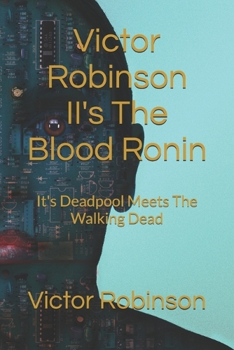 Victor Robinson II's The Blood Ronin by Victor T Robinson | Waterstones