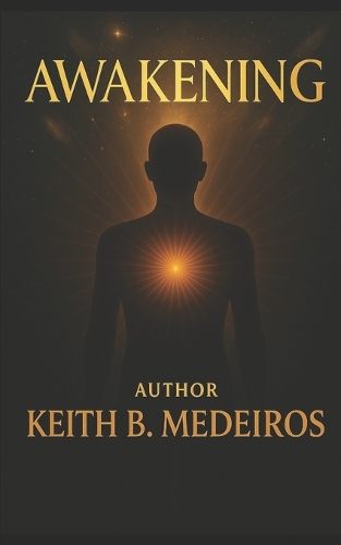 The Awakening by Keith Medeiros | Waterstones