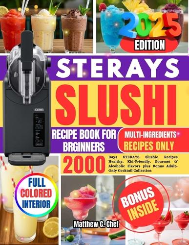 Sterays Slushi Recipe Book for Brginners by Matthew C Chef | Waterstones