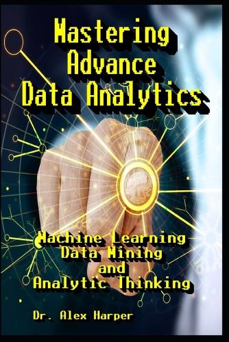 Mastering Advance Data Analytics Machine Learning, Data Mining and ...