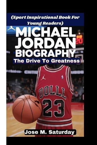 Michael Jordan Biography by Jose M Saturday | Waterstones