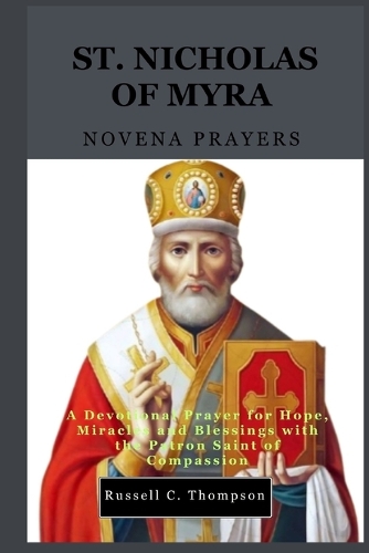 St. Nicholas of Myra Novena Prayers by Russell C Thompson | Waterstones