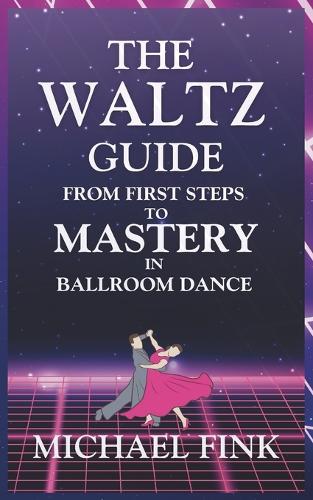 The Waltz Guide by Michael Fink | Waterstones