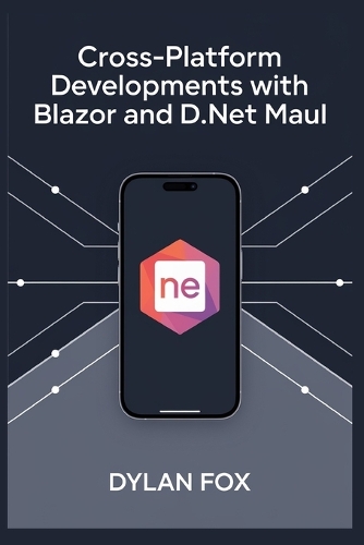 Cross-Platform developments with blazor and .NET MAUI by Dylan Fox ...
