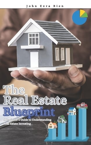 The Real Estate Blueprint by John Ezra Bien | Waterstones