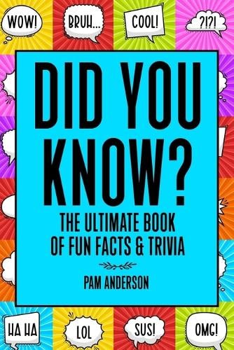 Did You Know? The Ultimate Book Of Fun Facts And Trivia by Pam Anderson ...