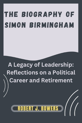 The biography of Simon Birmingham by Robert J Bowers | Waterstones