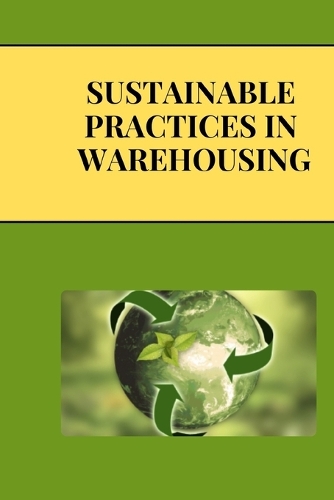 Sustainable Practices in Warehousing by Jai San | Waterstones