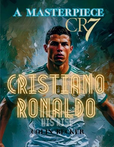 Cristiano Ronaldo by Colin Becker | Waterstones