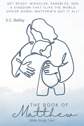 The Book of Matthew by S C Bailey | Waterstones