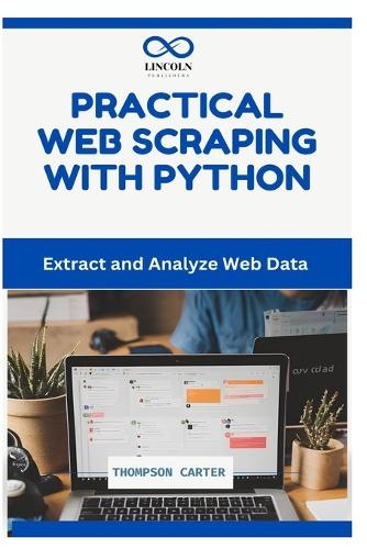 Practical Web Scraping with Python by Thompson Carter | Waterstones