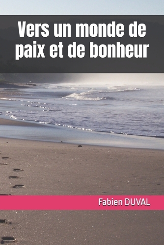 Vers un monde de paix et de bonheur by Fabien Duval | Waterstones
