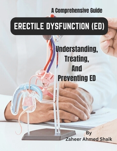 Erectile Dysfunction (ED) by Zaheer Ahmed Shaik | Waterstones