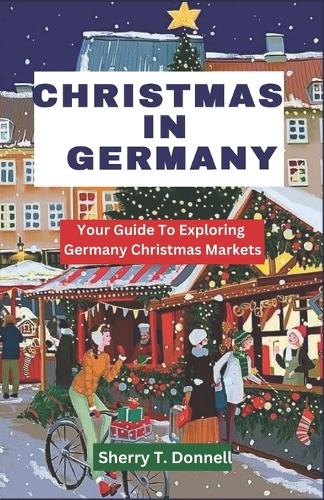 Christmas in Germany by Sherry T Donnell | Waterstones