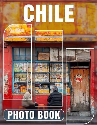 Chile Photo Book by Harriett Miranda | Waterstones