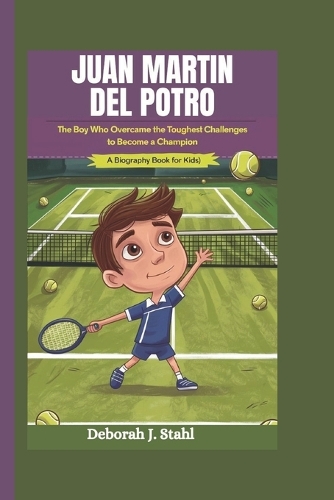 Juan Martin del Potro by Deborah J Stahl | Waterstones