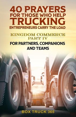 40 Prayers for Those Who Help Trucking Entrepreneurs Carry the Load by ...