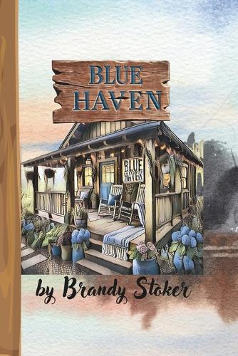 Blue Haven by Brandy Stoker | Waterstones