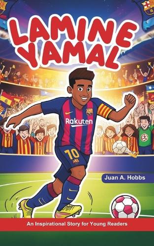 Lamine Yamal Biography by Juan A Hobbs | Waterstones