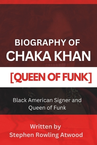 Chaka Khan Biography by Stephen Rowling Atwood | Waterstones