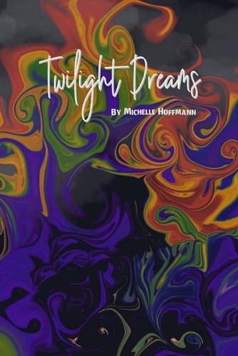 Twilight Dreams by Michelle Hoffmann | Waterstones