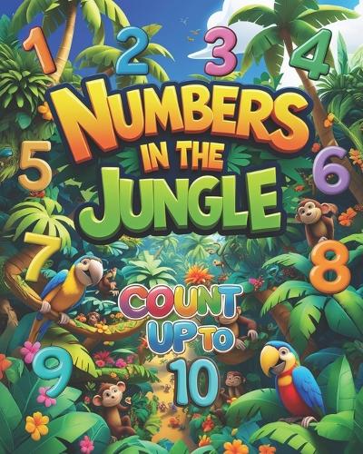 Numbers in the Jungle - Counting 1 to 10 for early learners by Robert G ...