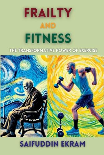 Frailty and Fitness by Saifuddin Ekram | Waterstones