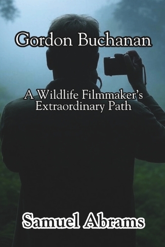 Gordon Buchanan by Samuel Abrams | Waterstones