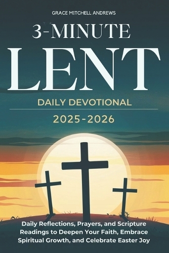 3-Minute Lent Daily Devotional 2025-2026 by Grace Mitchell Andrews ...