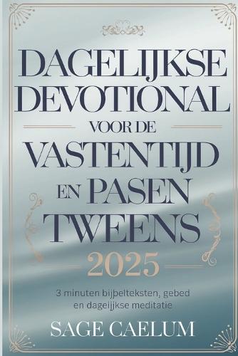 Dagelijkse devotional voor de vastentijd en Pasen voor tweens 2025 by ...