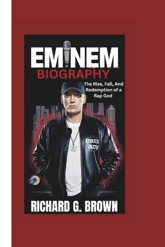 Eminem Biography by Richard G Brown | Waterstones