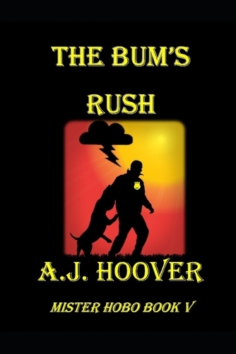 The Bum's Rush by A J Hoover | Waterstones