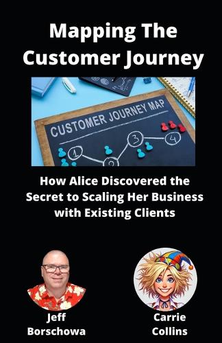 Mapping The Customer Journey by Carrie Collins, Jeff Borschowa ...