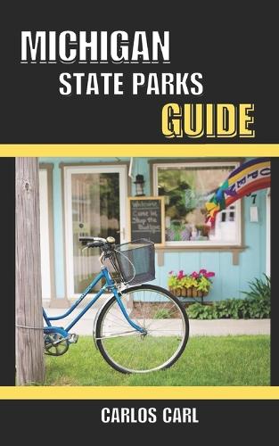 Michigan State Parks Guide by Carlos Carl | Waterstones